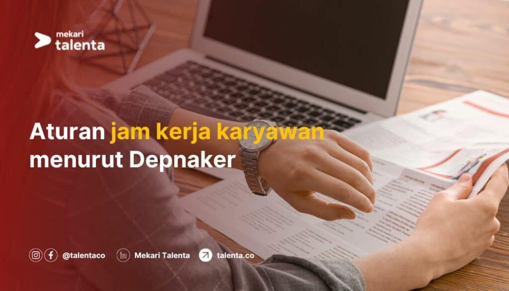 Aturan Lengkap Jam Kerja Karyawan Terbaru Menurut Depnaker
