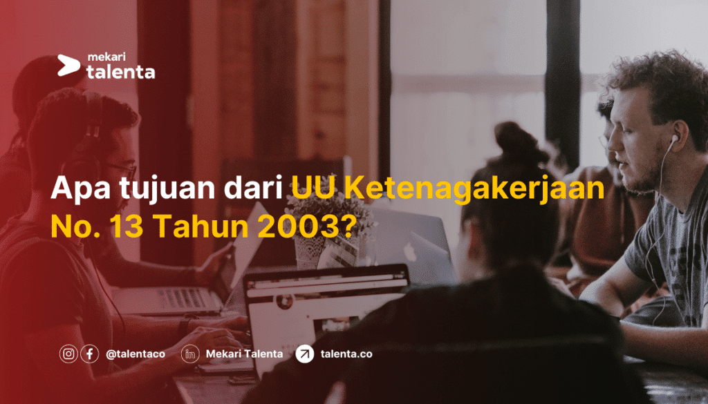 UU No 13 Tahun 2003 Tentang Ketenagakerjaan dan Penjelasannya