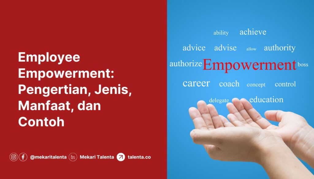 Employee Empowerment: Pengertian, Jenis, Manfaat, dan Contoh