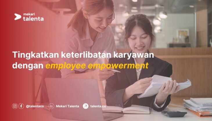 Employee Empowerment: Pengertian, Jenis, Manfaat, dan Contoh