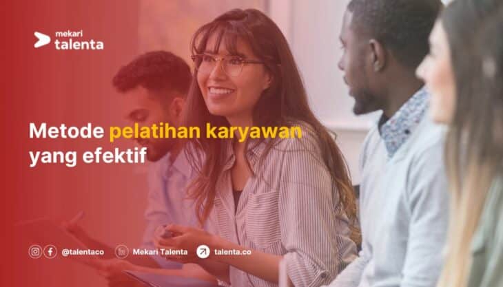 Berbagai Jenis Metode Pelatihan Karyawan Efektif untuk Perusahaan Berbagai Jenis Metode Pelatihan Karyawan Efektif untuk Perusahaan