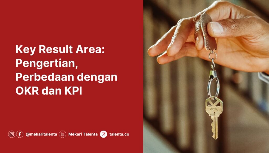 Key Result Area: Pengertian, Perbedaan dengan OKR dan KPI