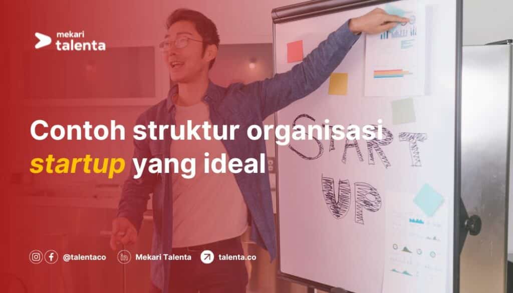 Bagaimana Contoh Struktur Organisasi Startup yang Ideal?