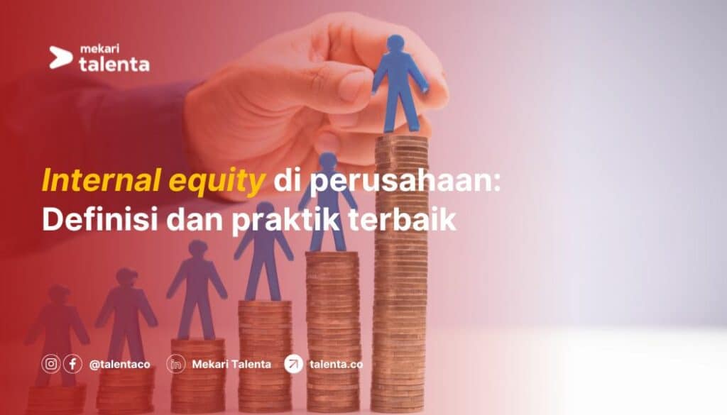 Internal Equity di Perusahaan: Definisi dan Praktik Terbaik