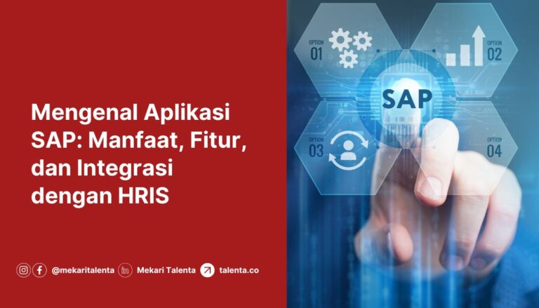 Mengenal Aplikasi SAP: Manfaat, Fitur, dan Integrasi dengan HRIS