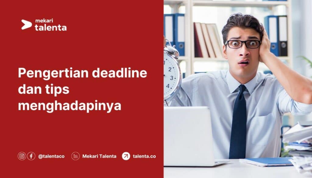 Pengertian Deadline dan Tips Menghadapinya