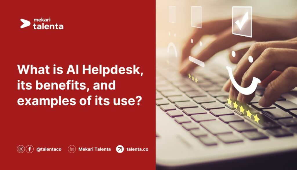 What is AI Helpdesk, Its Benefits, and Examples of Its Use?