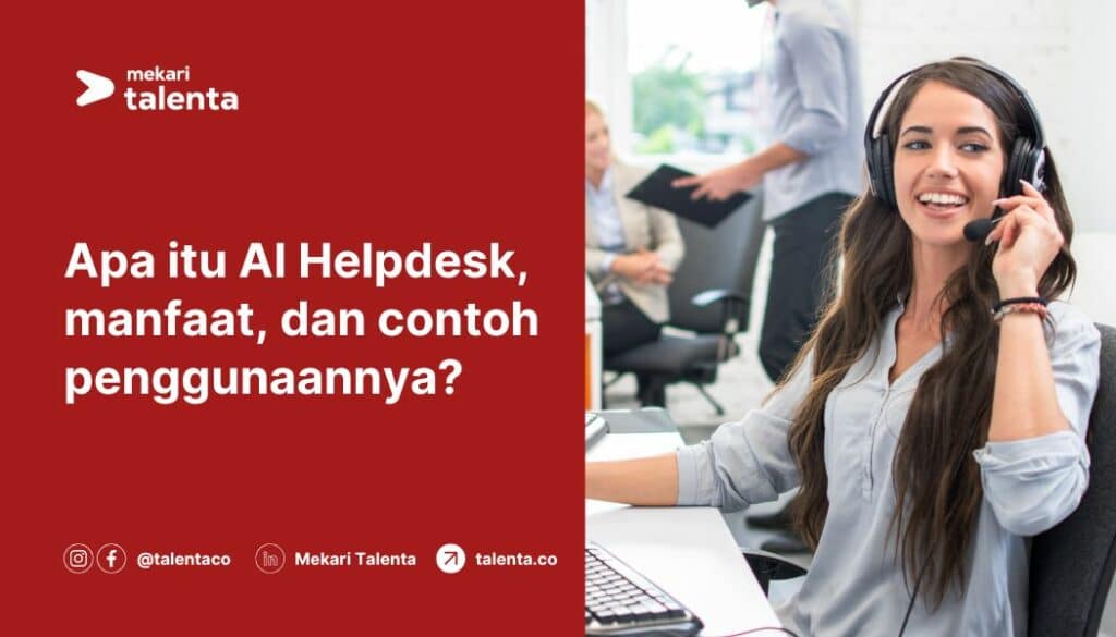 Apa itu AI Helpdesk, Manfaat, dan Contoh Penggunaannya?