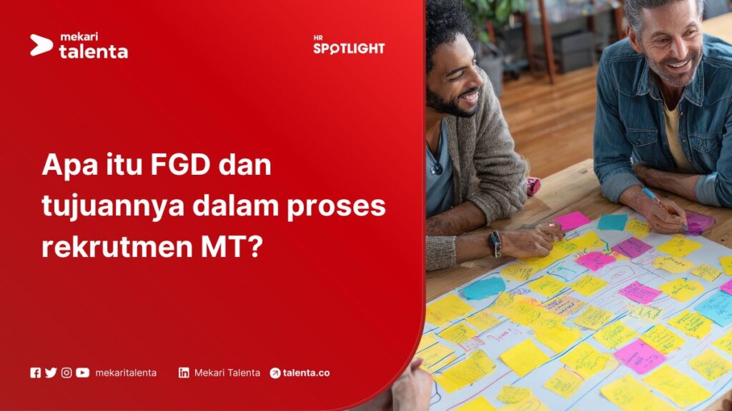 Apa Itu FGD dan Tujuannya dalam Proses Rekrutmen MT?