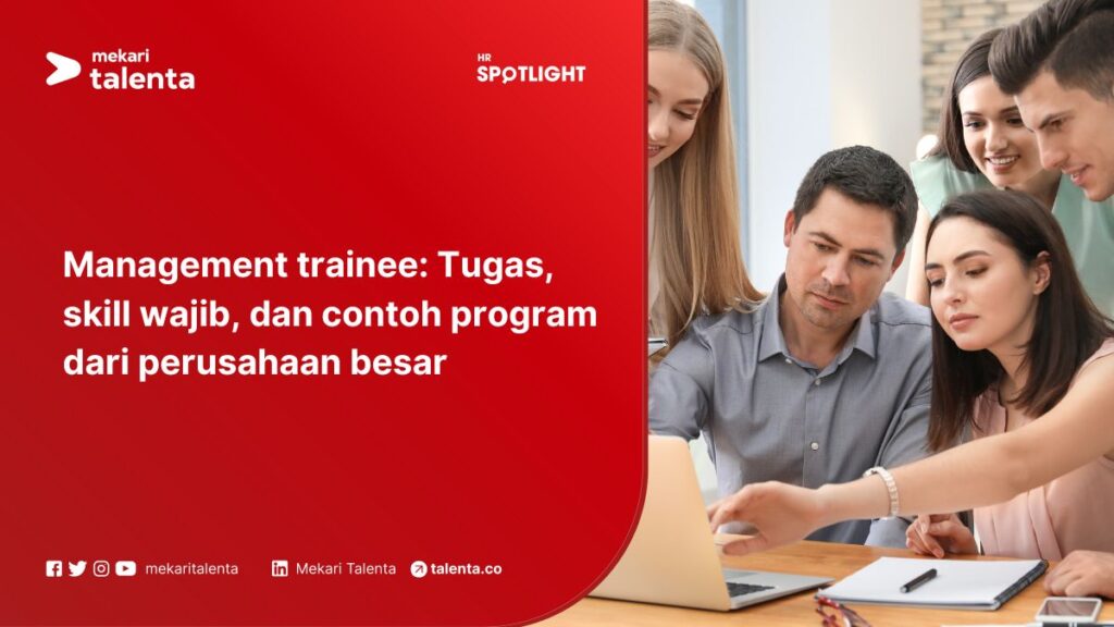 Management Trainee: Tugas, Skill Wajib, dan Contoh Program dari ...