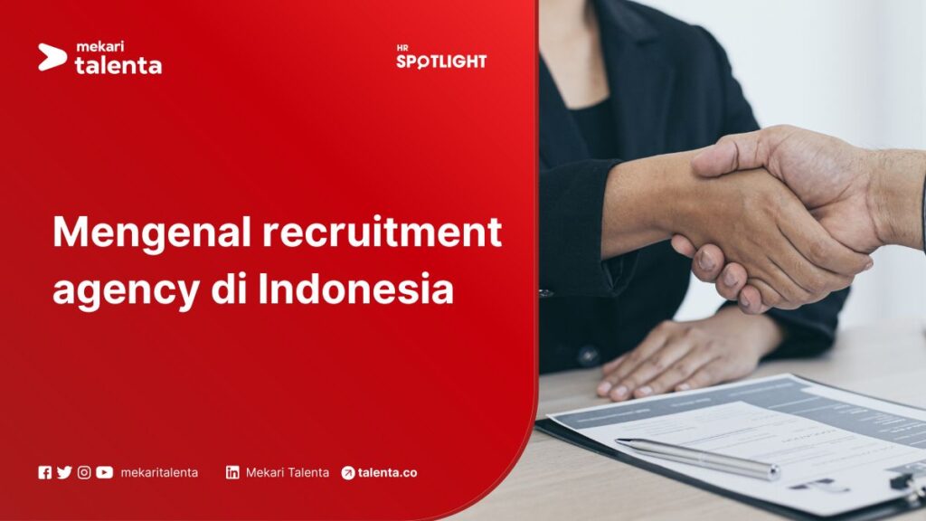 Mengenal Recruitment Agency di Indonesia: Fungsi, Manfaat, dan ...